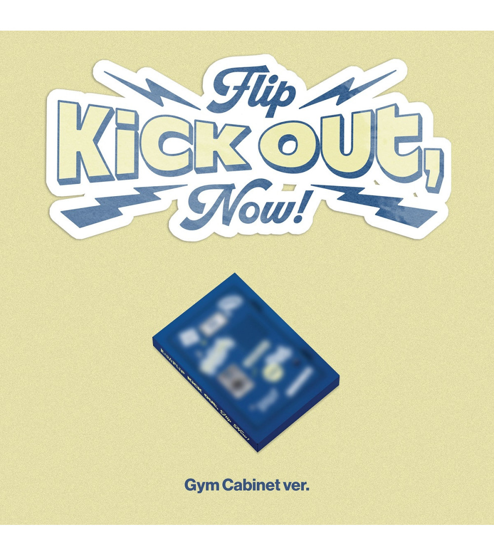 KICKFLIP - KICK OUT, FLIP NOW! - PLATFORM GYM CABINET VER.